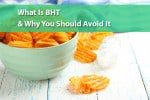What Is BHT (BUTYLATED HYDROXYTOLUENE) And Why You Should Avoid It.